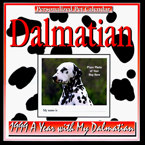 Dalmatian 1999 Calendar: A Year With My Dalmatian: Spivey, Linda ...
