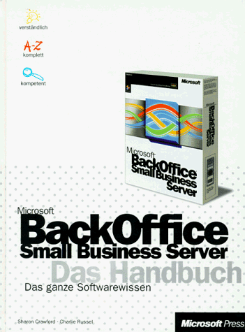 Microsoft BackOffice Small Business Server. Das ganze Softwarewissen ...