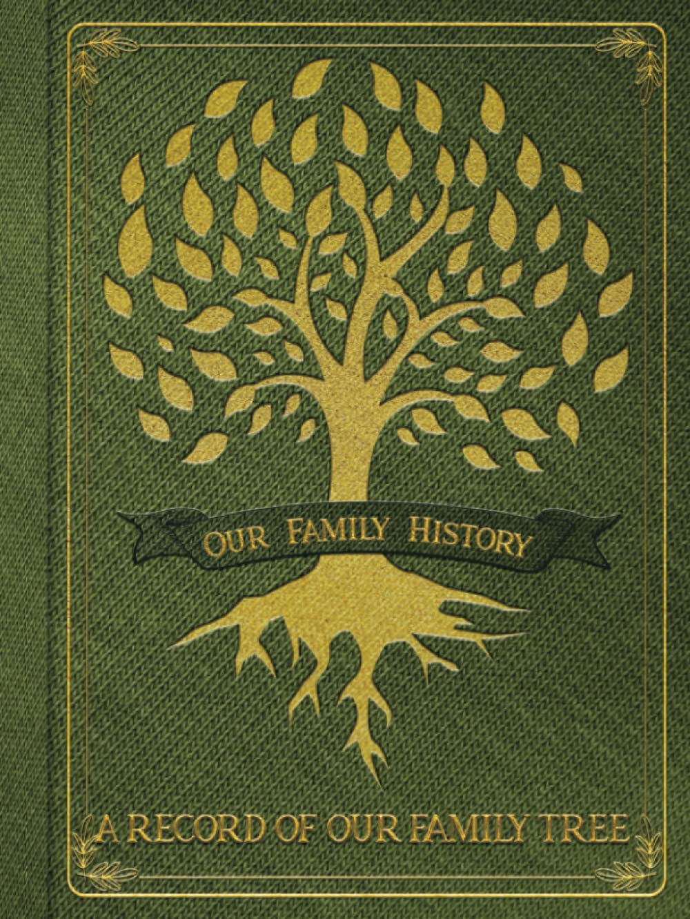 Our Family History: A Record of our Family Tree, Includes Genealogy ...