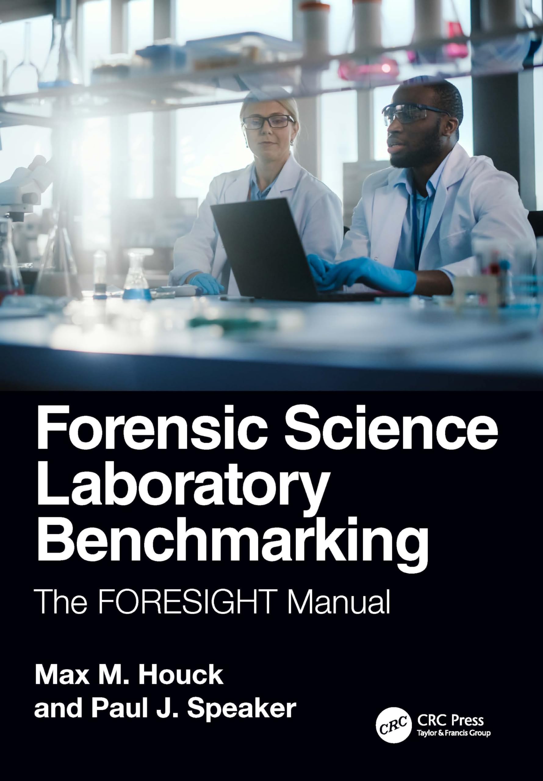 Amazon.com: Forensic Science Laboratory Benchmarking: The FORESIGHT Manual: 9780367251581: Houck ...