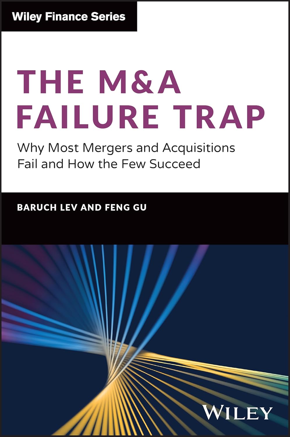 The M&A Failure Trap: Why Most Mergers and Acquisitions Fail and How ...
