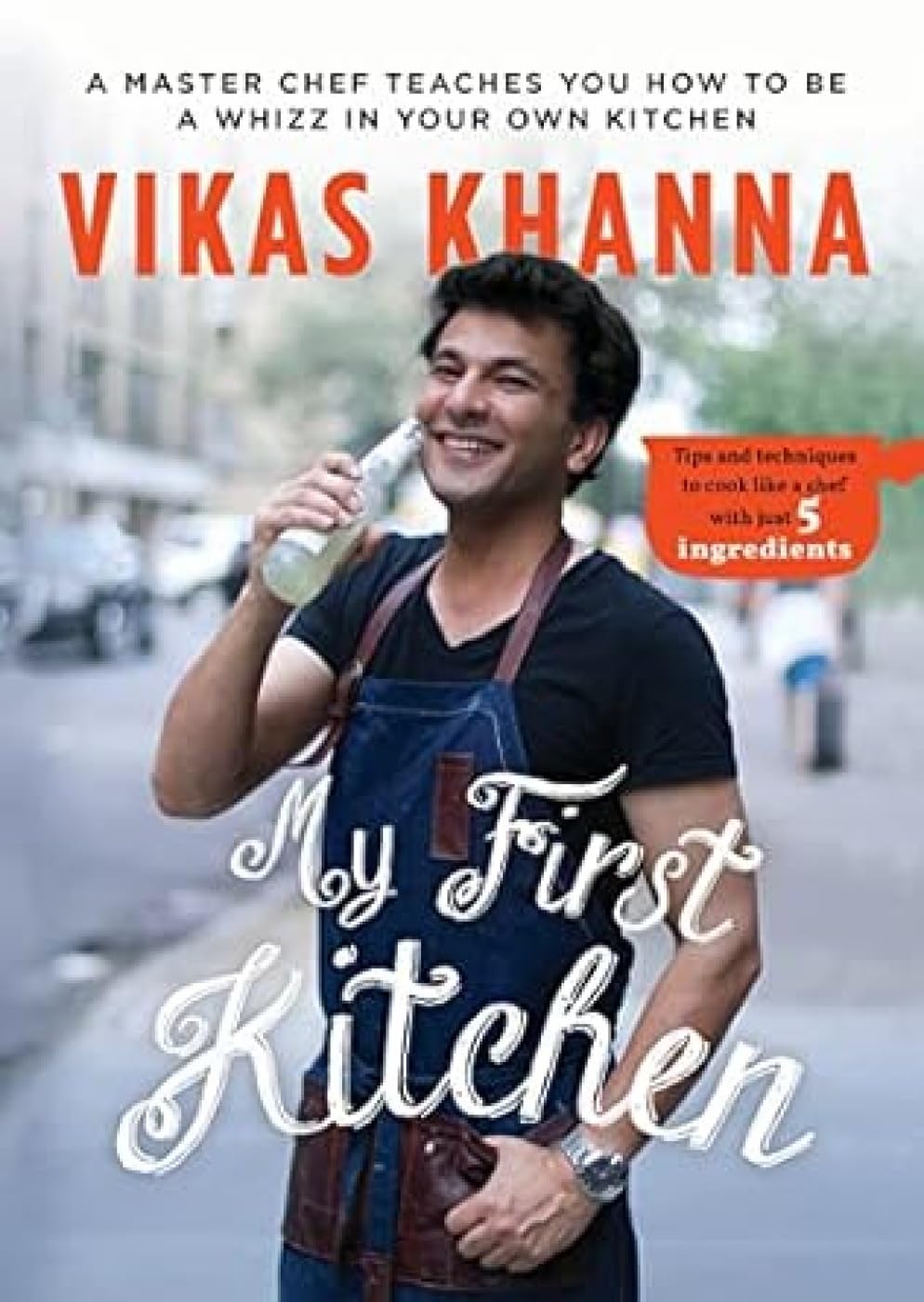 My First Kitchen: Vikas Khanna: 9780670088997: Amazon.com: Books