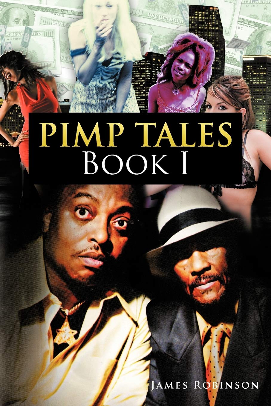 The Gospel of the Game: Pimp Tales Book I: Robinson, James ...