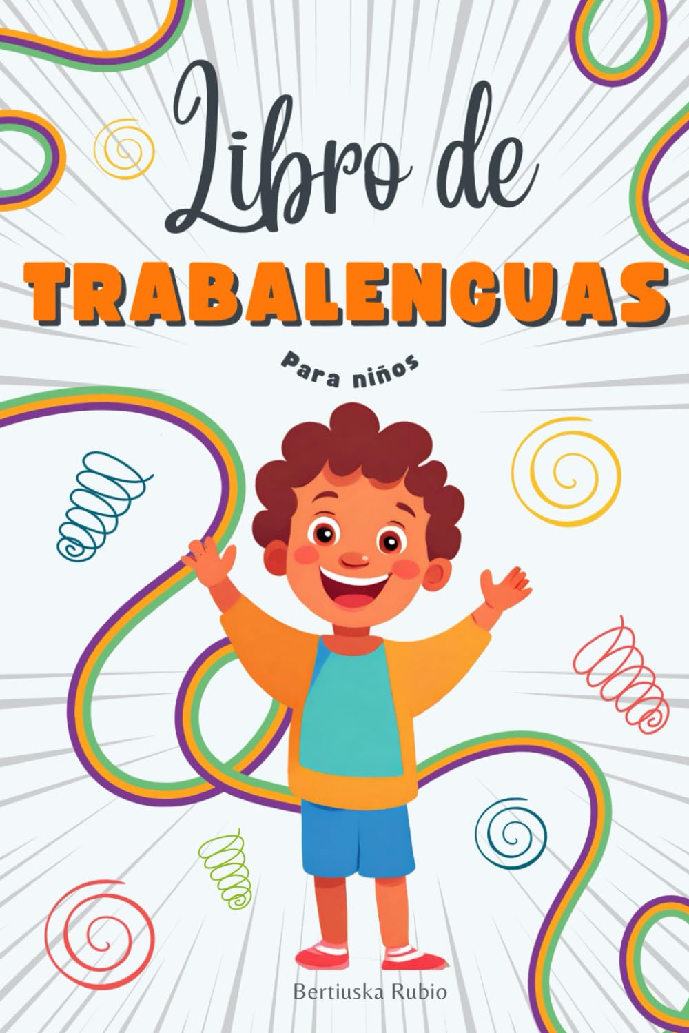Libro de Trabalenguas para Niños: Trabalenguas Divertidos y Fáciles de ...
