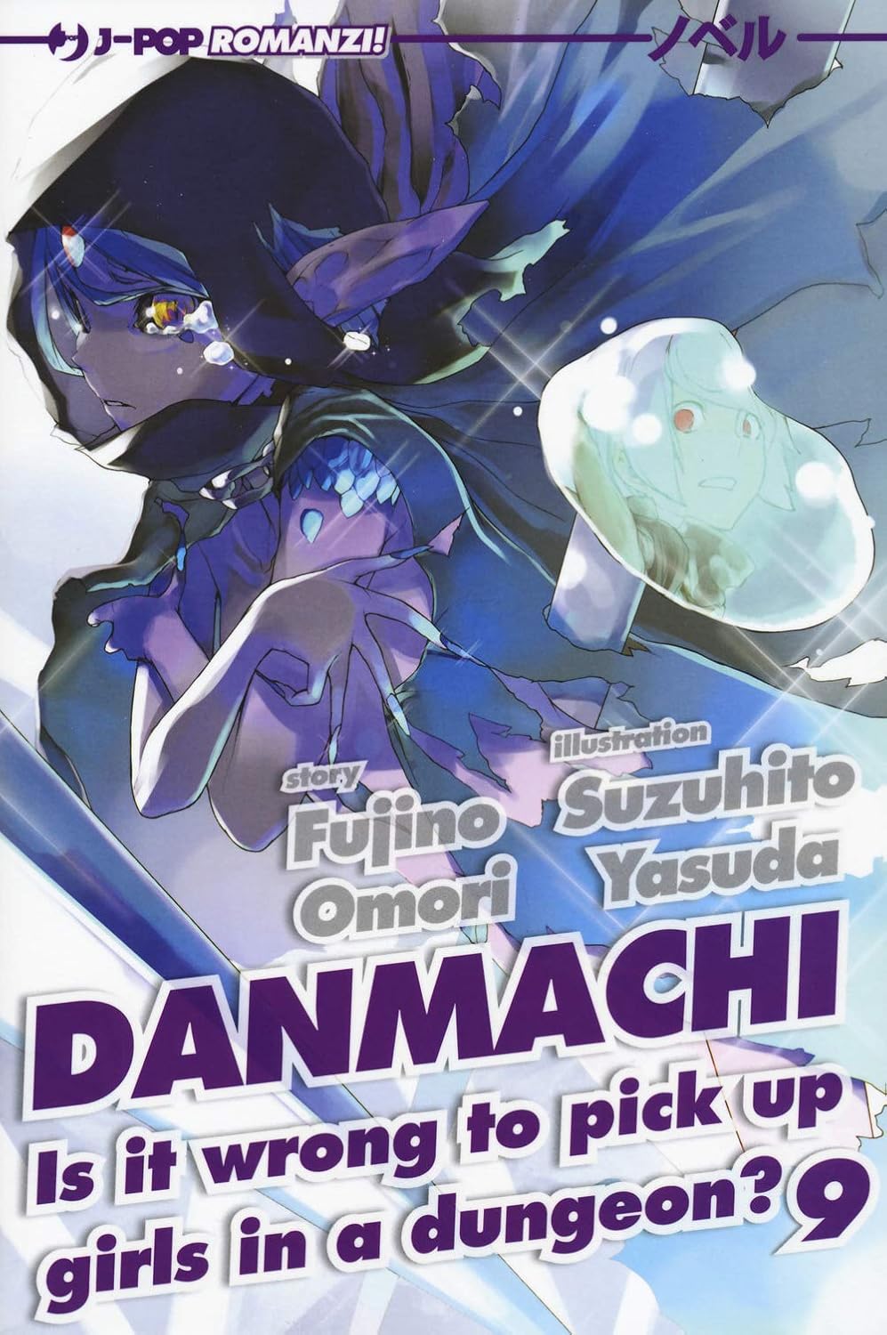 DanMachi (Vol. 9) (J-POP Romanzi) : Omori, Fujino, Yasuda, Suzuhito ...
