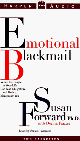Emotional Blackmail : Forward, Susan, Forward, Susan: Amazon.ca: Books