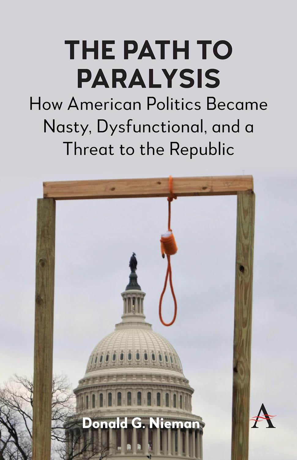 The Path to Paralysis: How American Politics Became Nasty ...