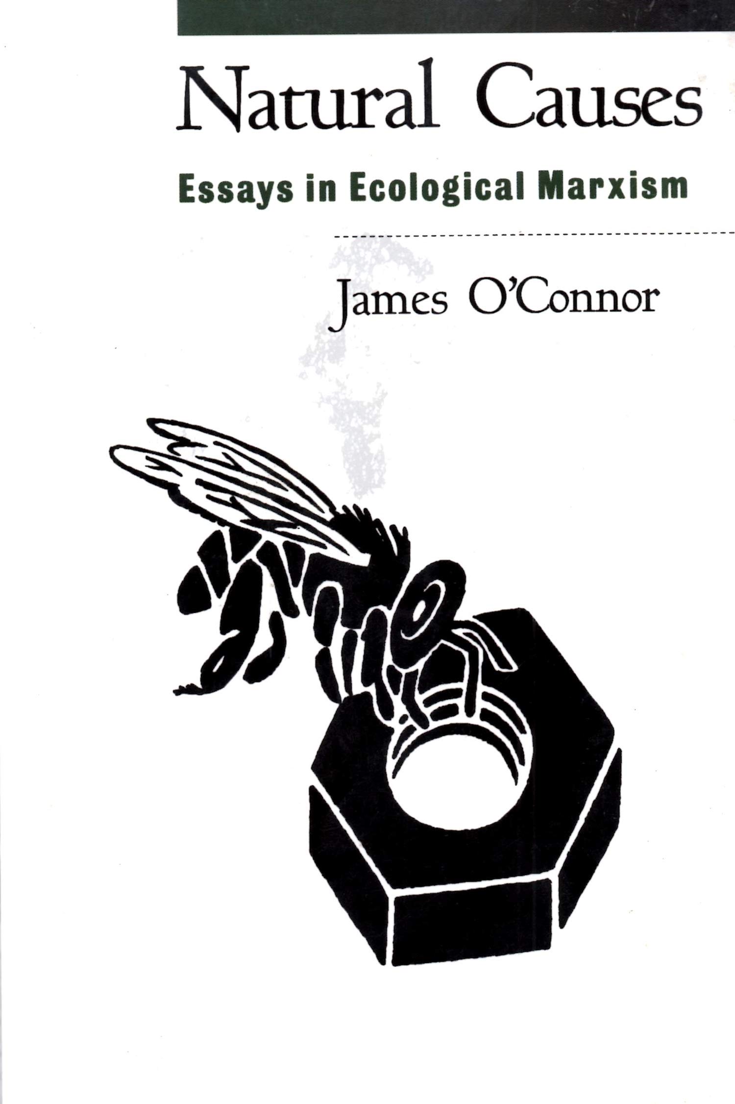 Natural Causes: Essays in Ecological Marxism: O'Connor, James ...