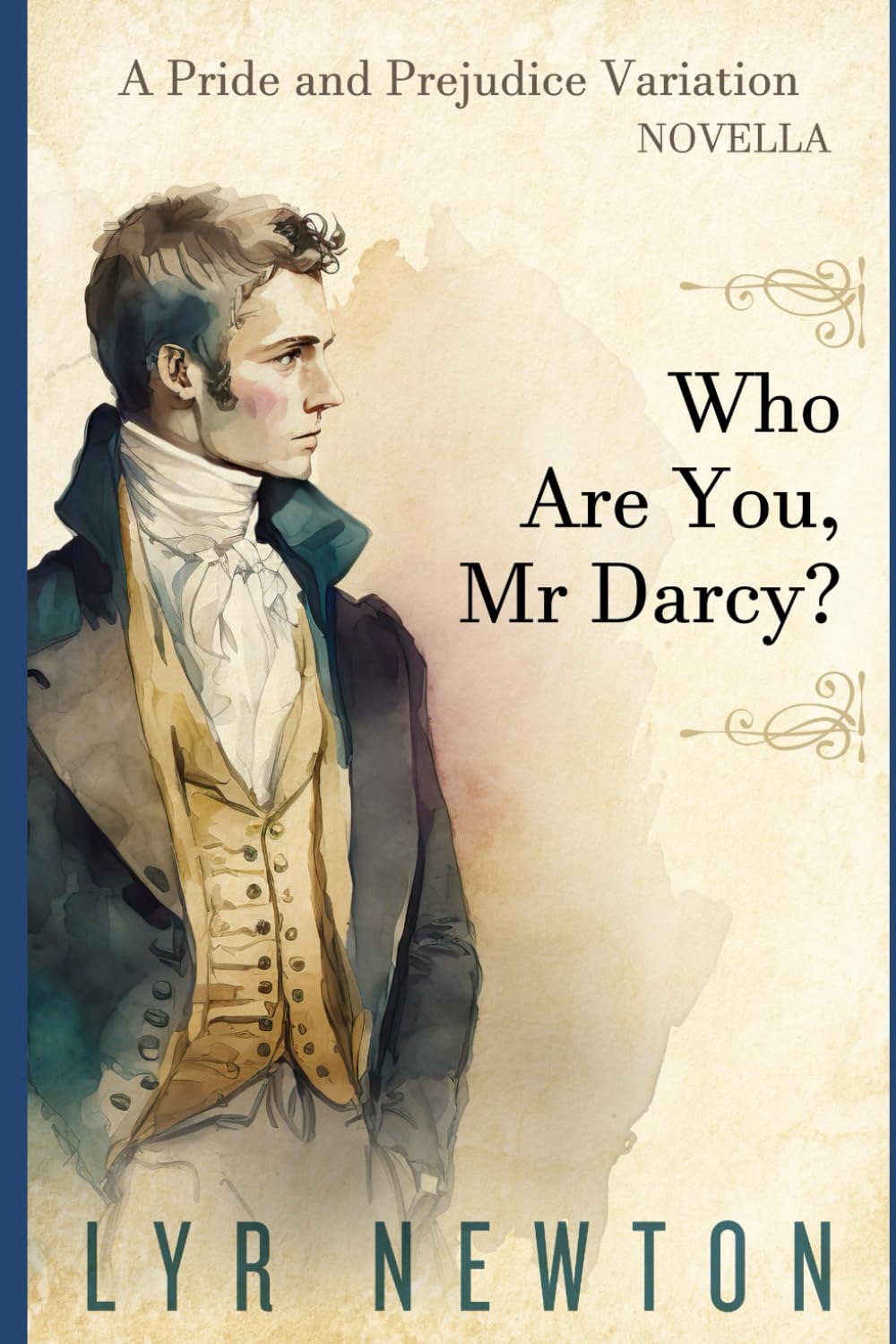 Who Are You, Mr Darcy?: A 'Pride and Prejudice' Novella Variation ...