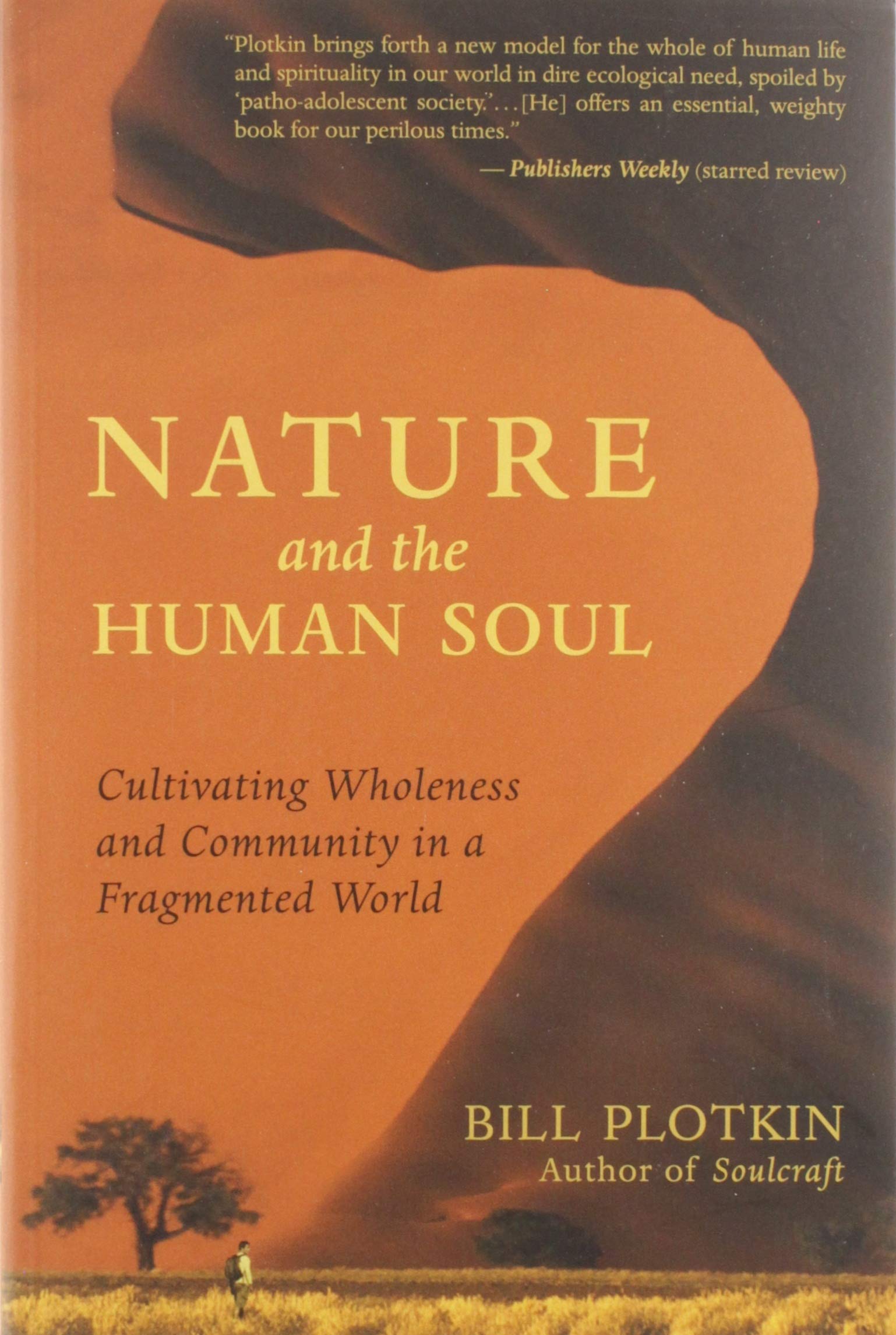 Nature and the Human Soul: Cultivating Wholeness and Community in a ...