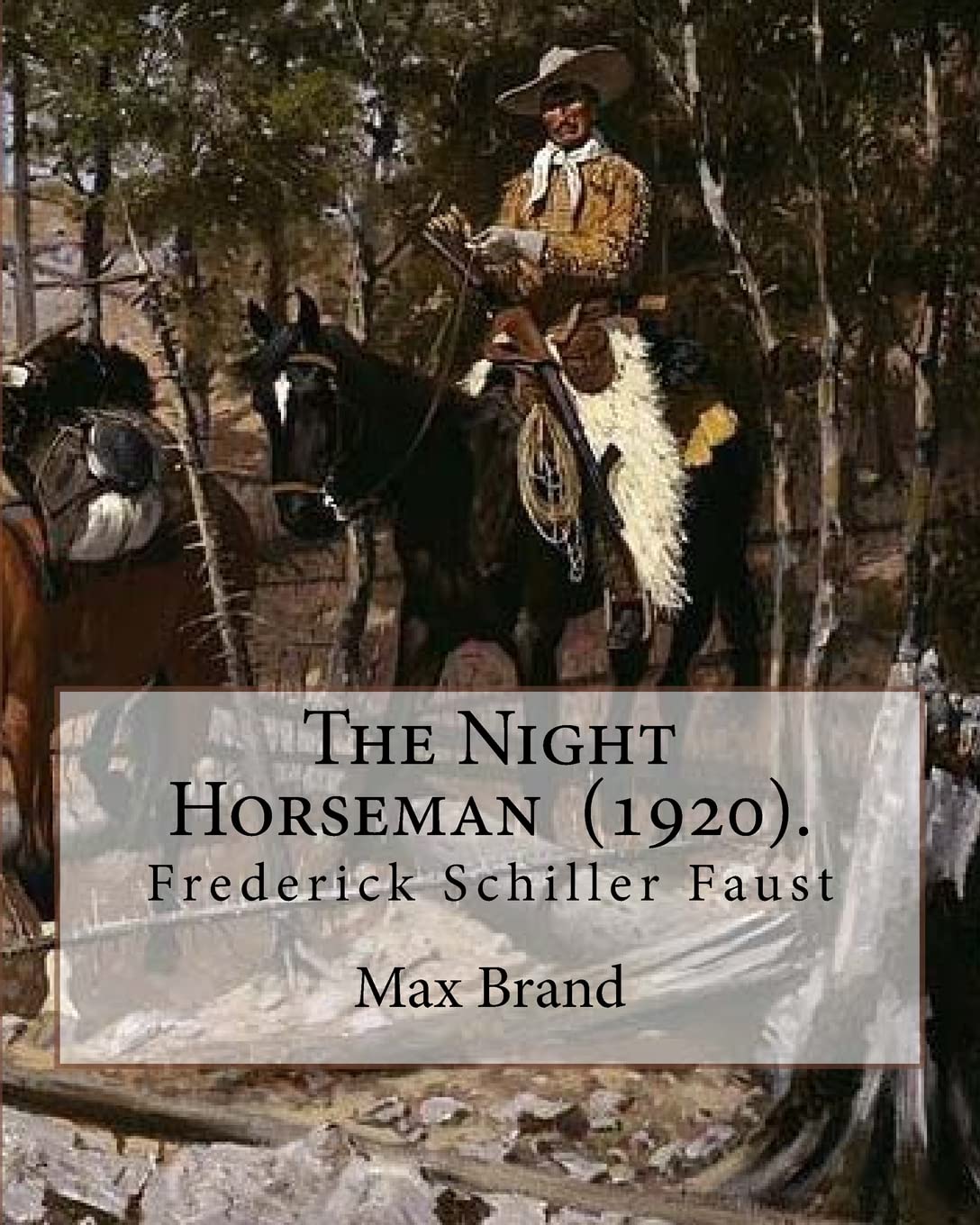 The Night Horseman (1920). By: Max Brand (Frederick Schiller Faust ...
