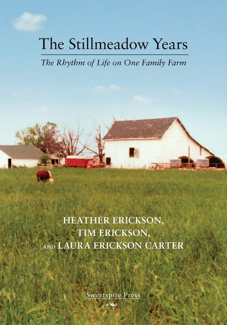 The Stillmeadow Years: The Rhythm of Life on One Family Farm: Heather ...