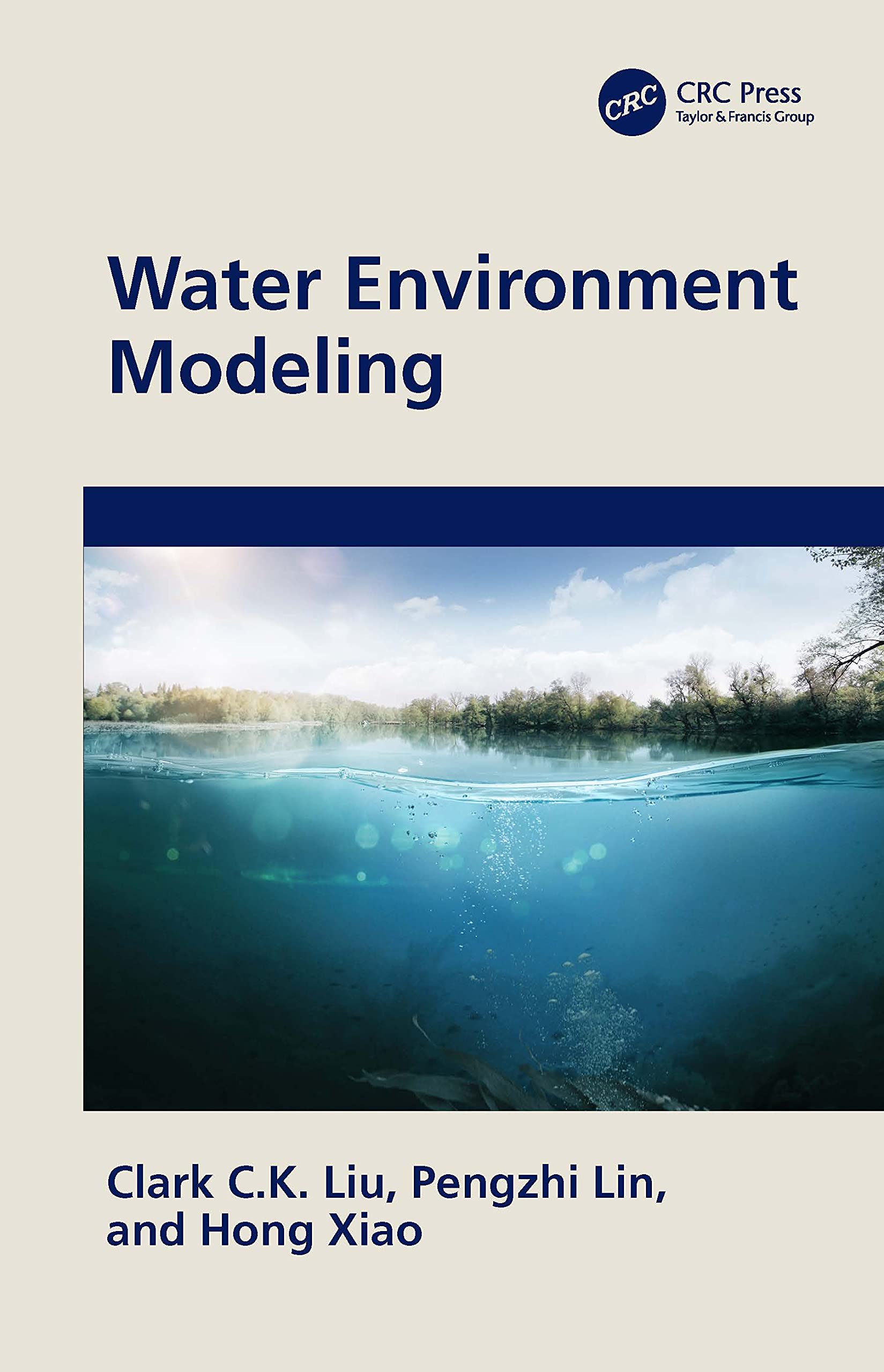 Water Environment Modeling: Liu, Clark C.K., Lin, Pengzhi, Xiao, Hong ...