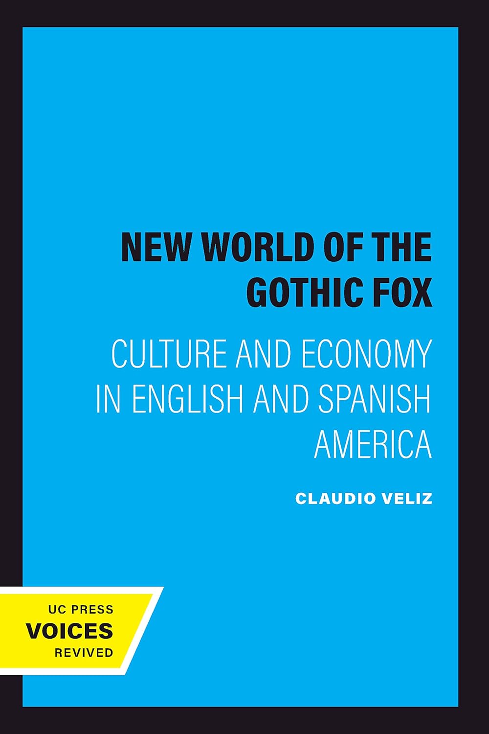Amazon.com: The New World of the Gothic Fox: Culture and Economy in ...