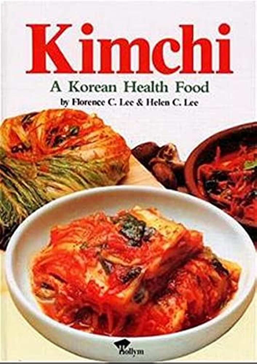 Amazon.com: Kimchi: A Korean Health Food: 9780930878597: Lee, Florence ...