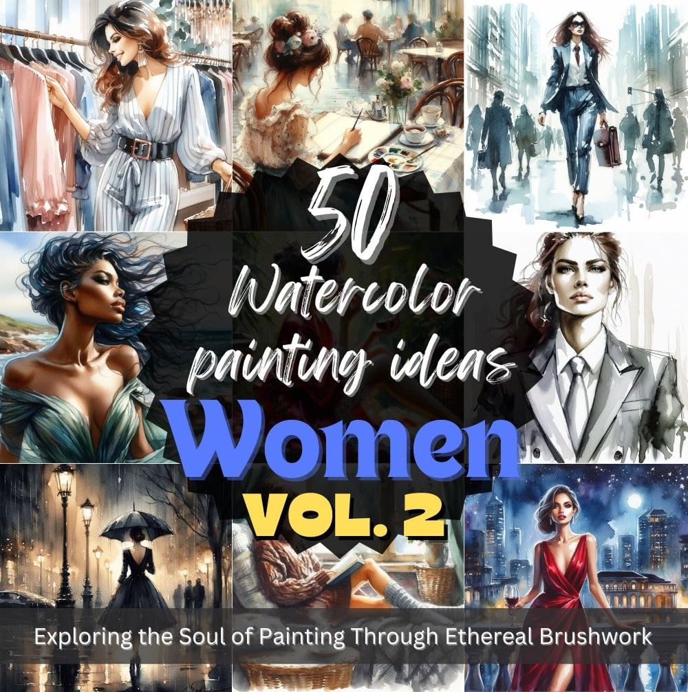 50 Watercolor Painting Ideas Women Edition Vol. 2: Exploring Women ...