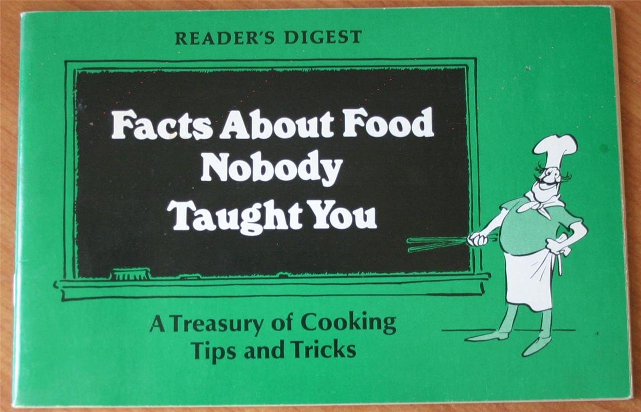 Facts About Food Nobody Taught You: A Treasury of Cooking Tips and ...