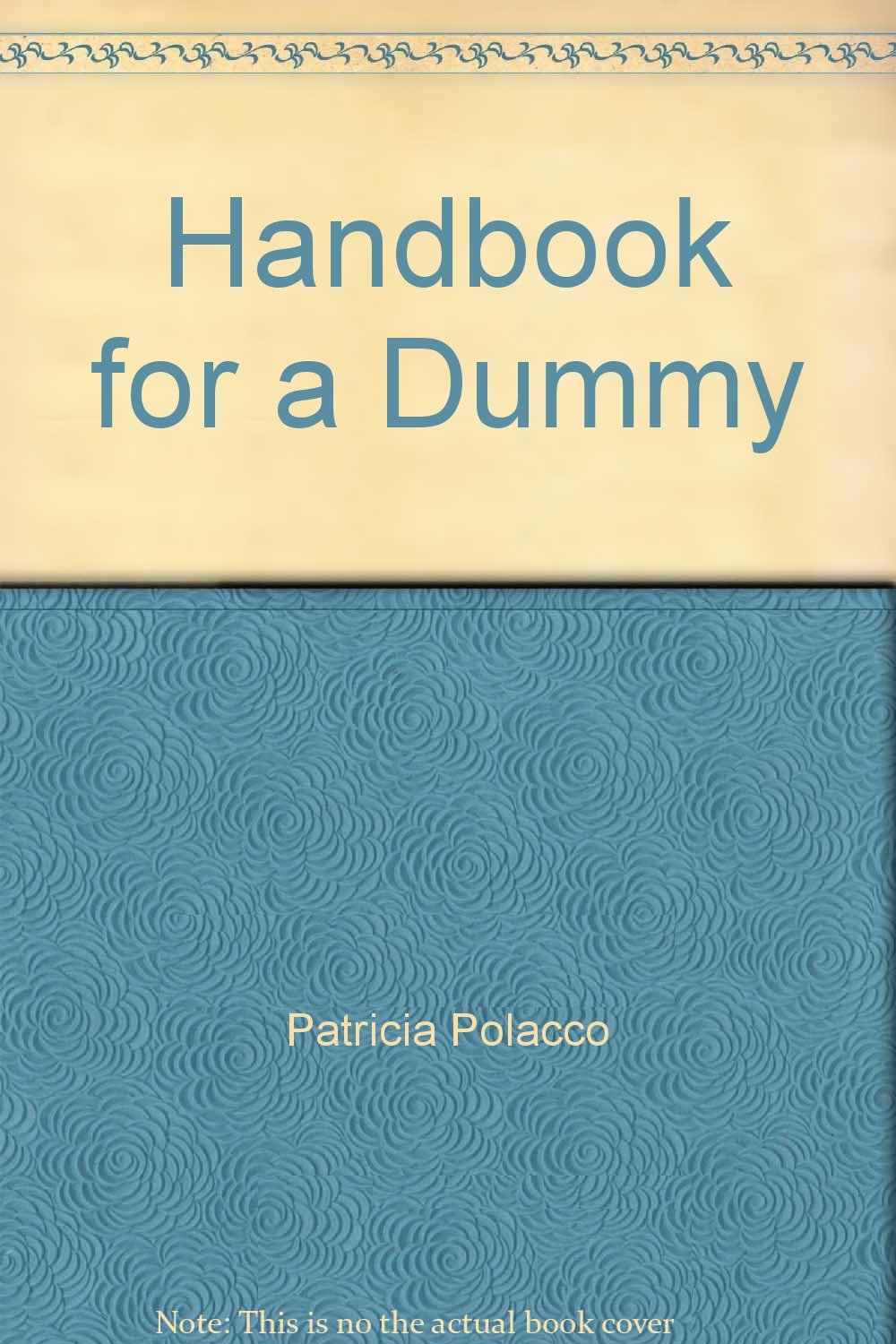 Handbook for a Dummy: Patricia Polacco: Amazon.com: Books