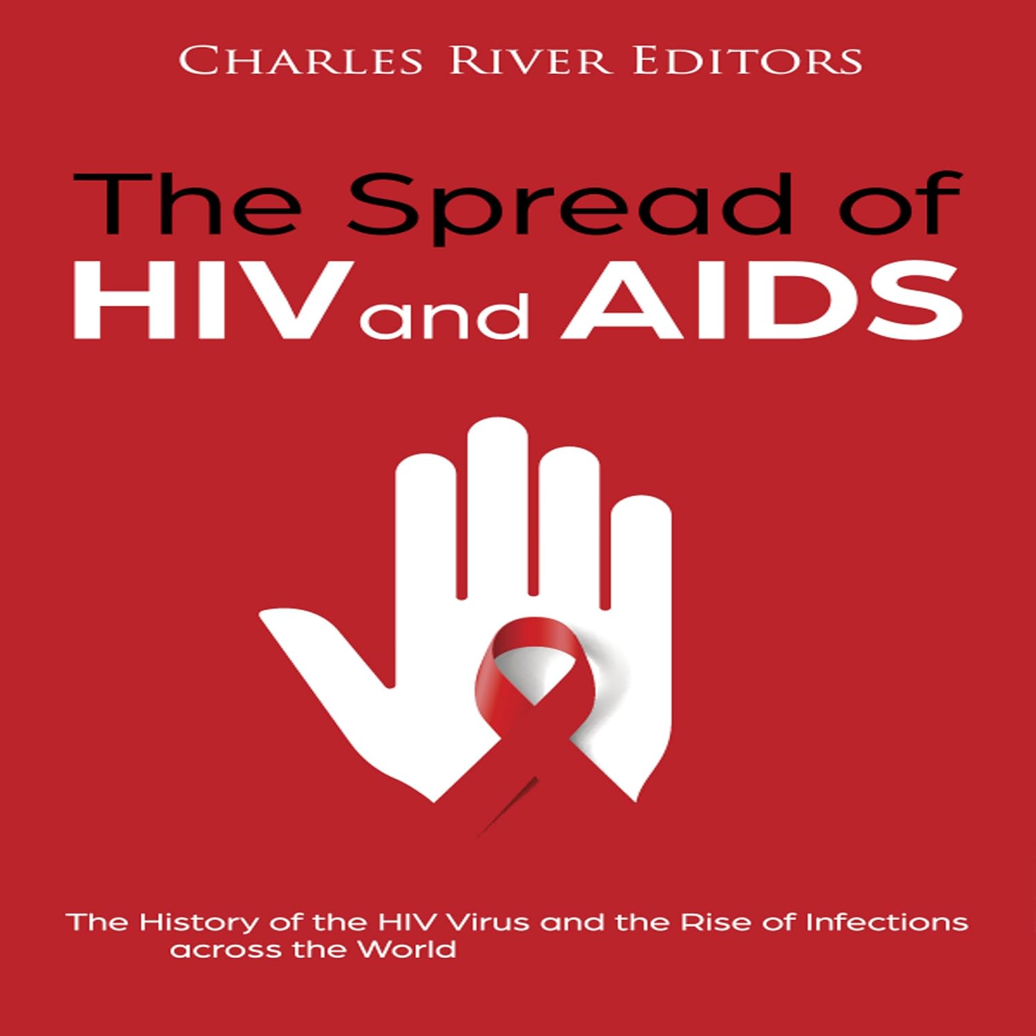 Amazon.com: The Spread of HIV and AIDS: The History of the HIV Virus ...