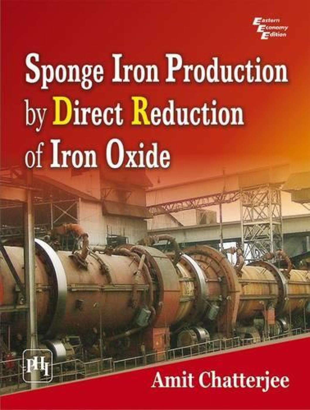 Sponge Iron Production by Direct Reduction of Iron Oxide: Amit ...