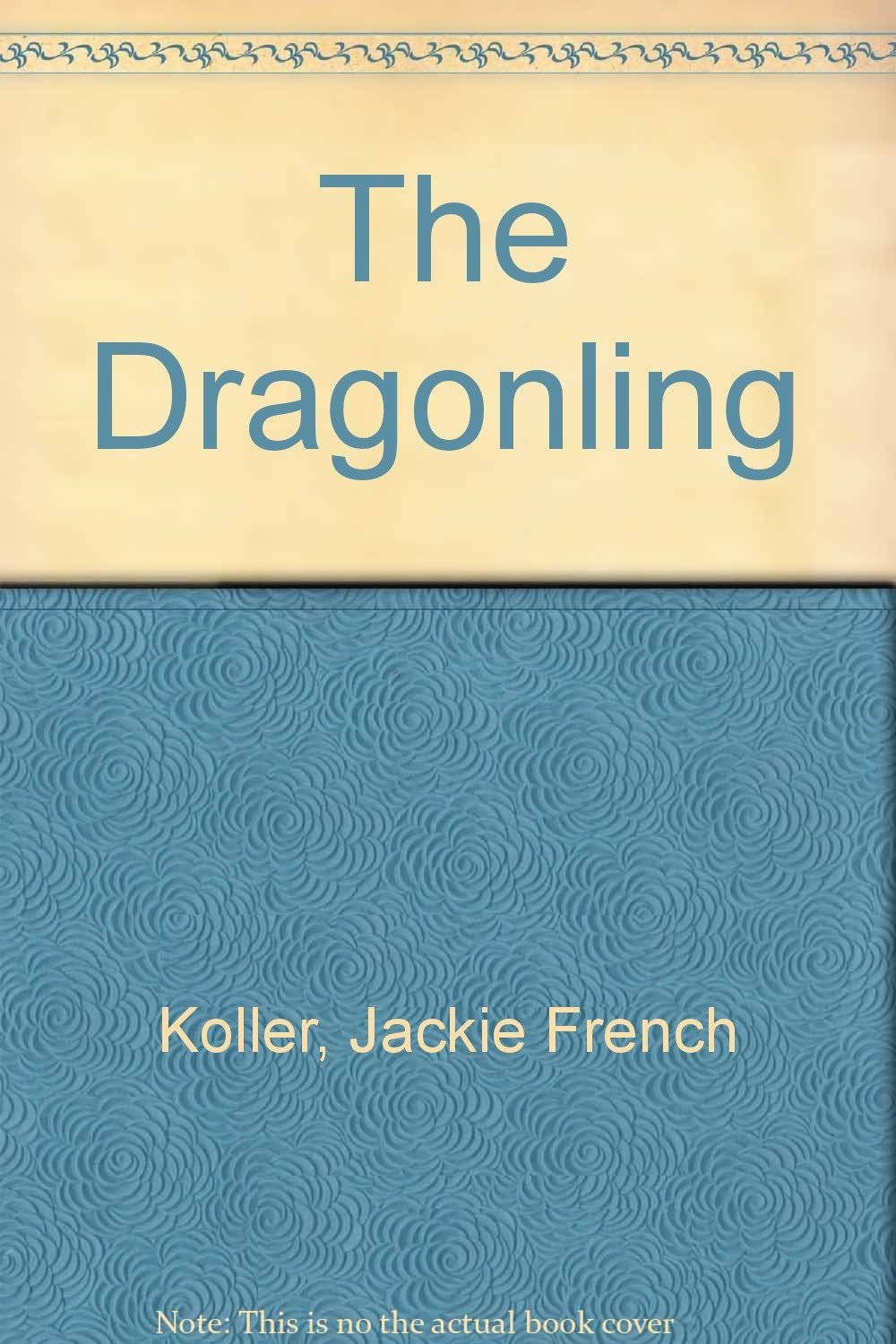 The Dragonling : Koller, Jackie French, Mitchell, Judith: Amazon.es: Libros