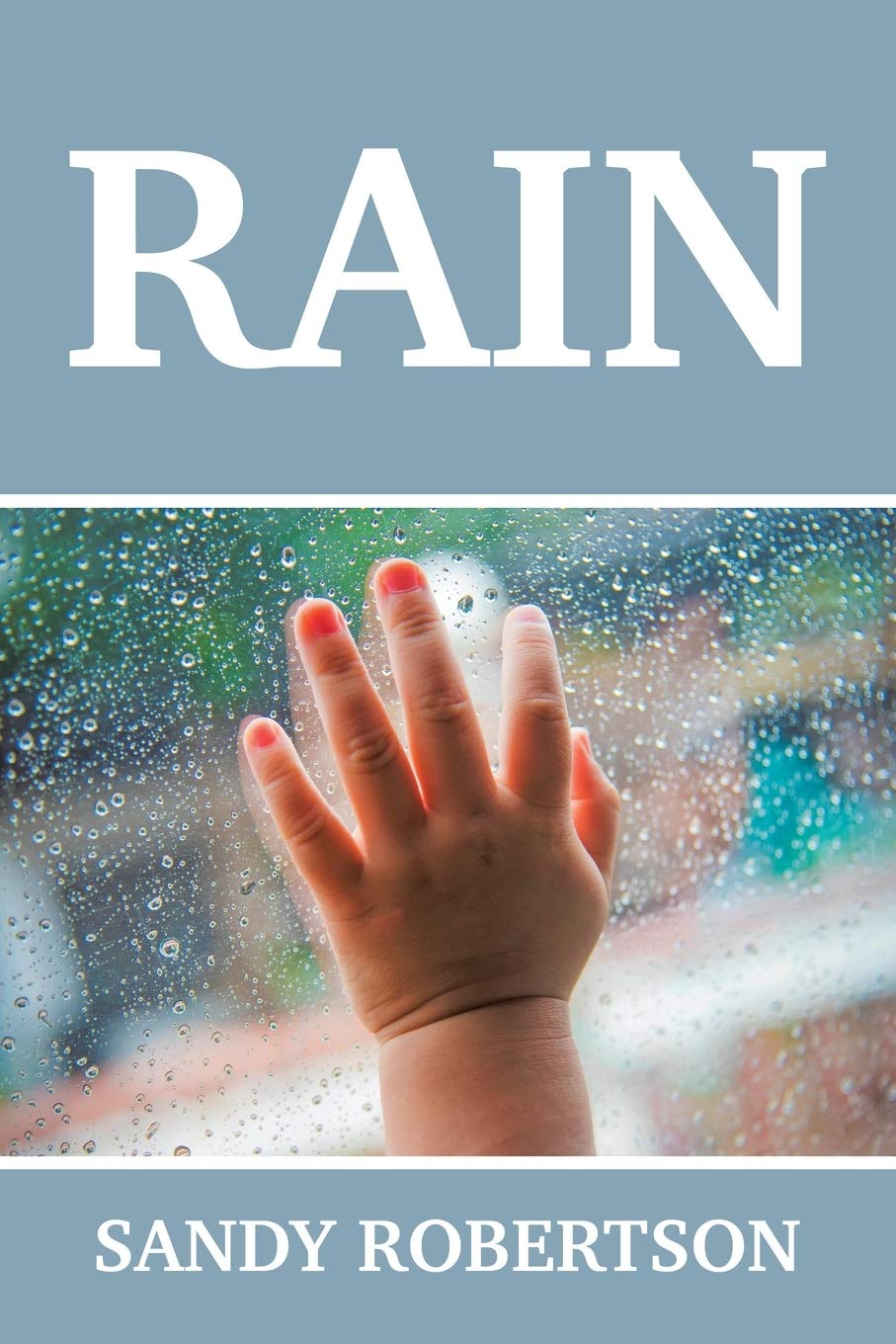 Rain: Robertson, Sandy: 9781524697686: Amazon.com: Books