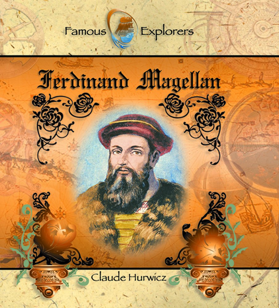 Ferdinand Magellan (Famous Explorers): Hurwicz, Claude: 9780823955626 ...