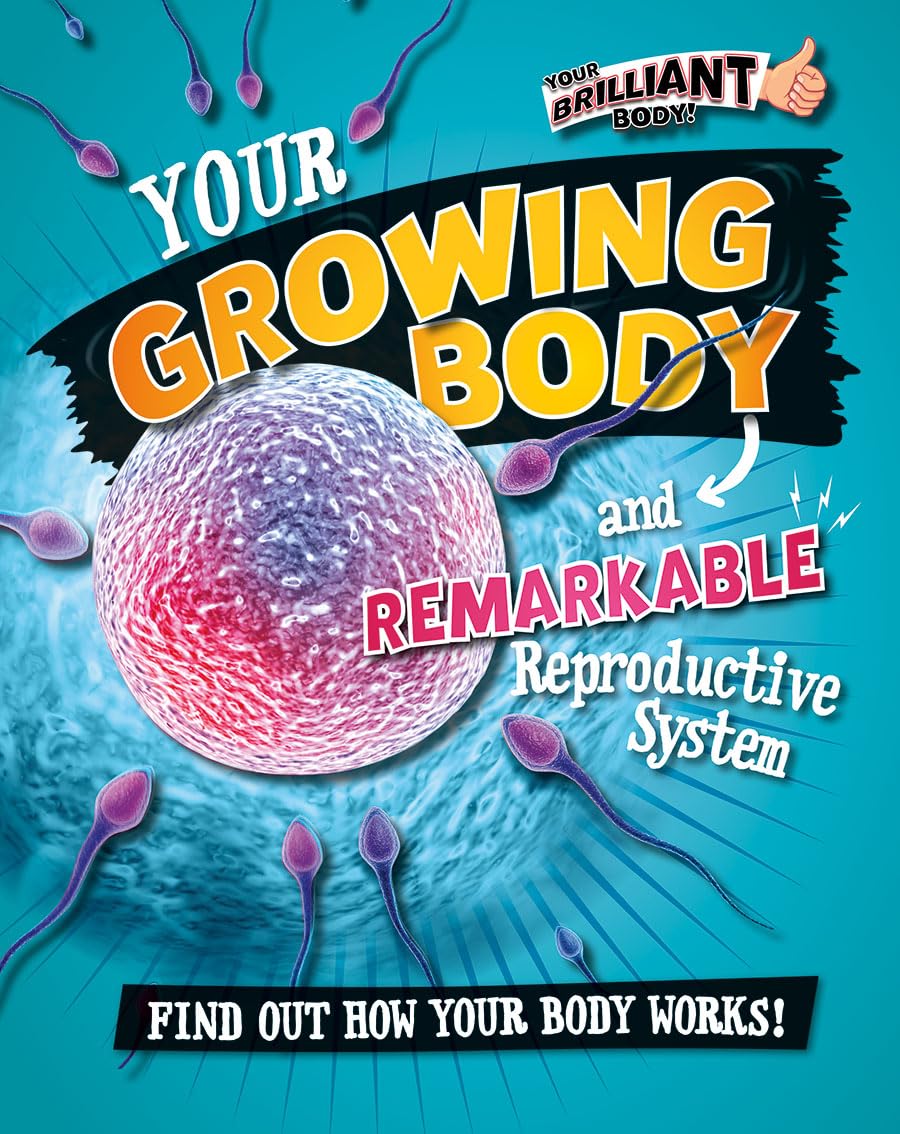 Your Growing Body and Remarkable Reproductive System: Mason MS, Paul ...