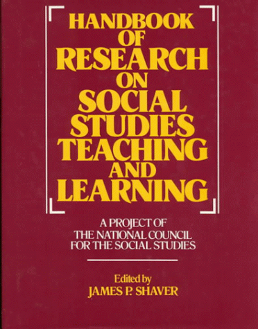 Handbook of Research on Social Studies Teaching and Learning: Shaver ...