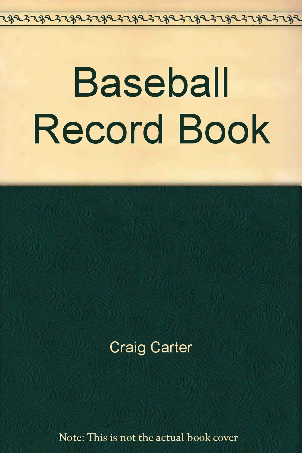 Baseball Record Book: Craig Carter: 9780892040834: Amazon.com: Books