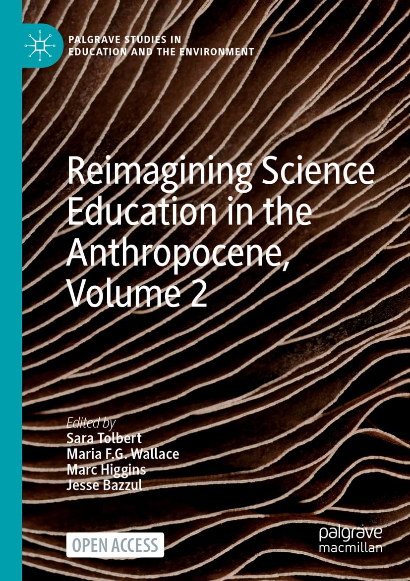 Reimagining Science Education in the Anthropocene, Volume 2 (Palgrave ...