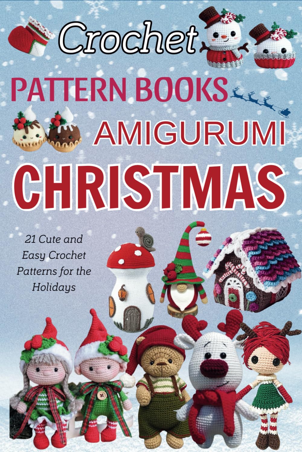 Crochet Pattern Books Amigurumi Christmas: 21 Cute and Easy Crochet ...
