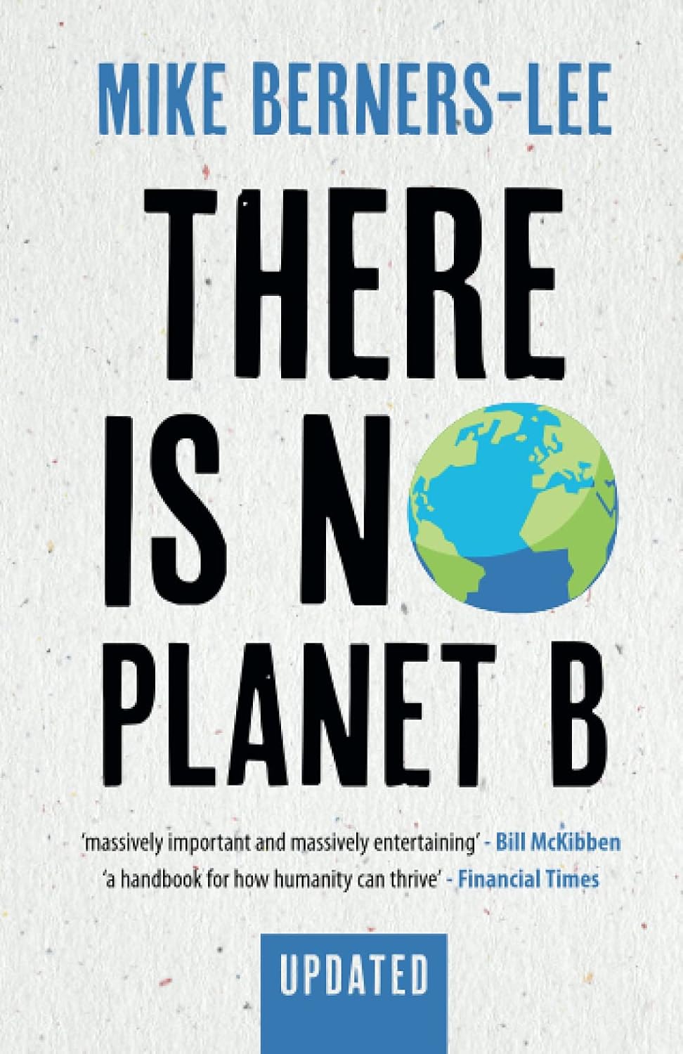 There Is No Planet B: A Handbook for the Make or Break Years – Updated ...