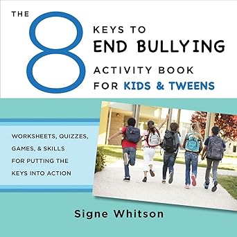The 8 Keys to End Bullying Activity Book for Kids & Tweens: Worksheets ...