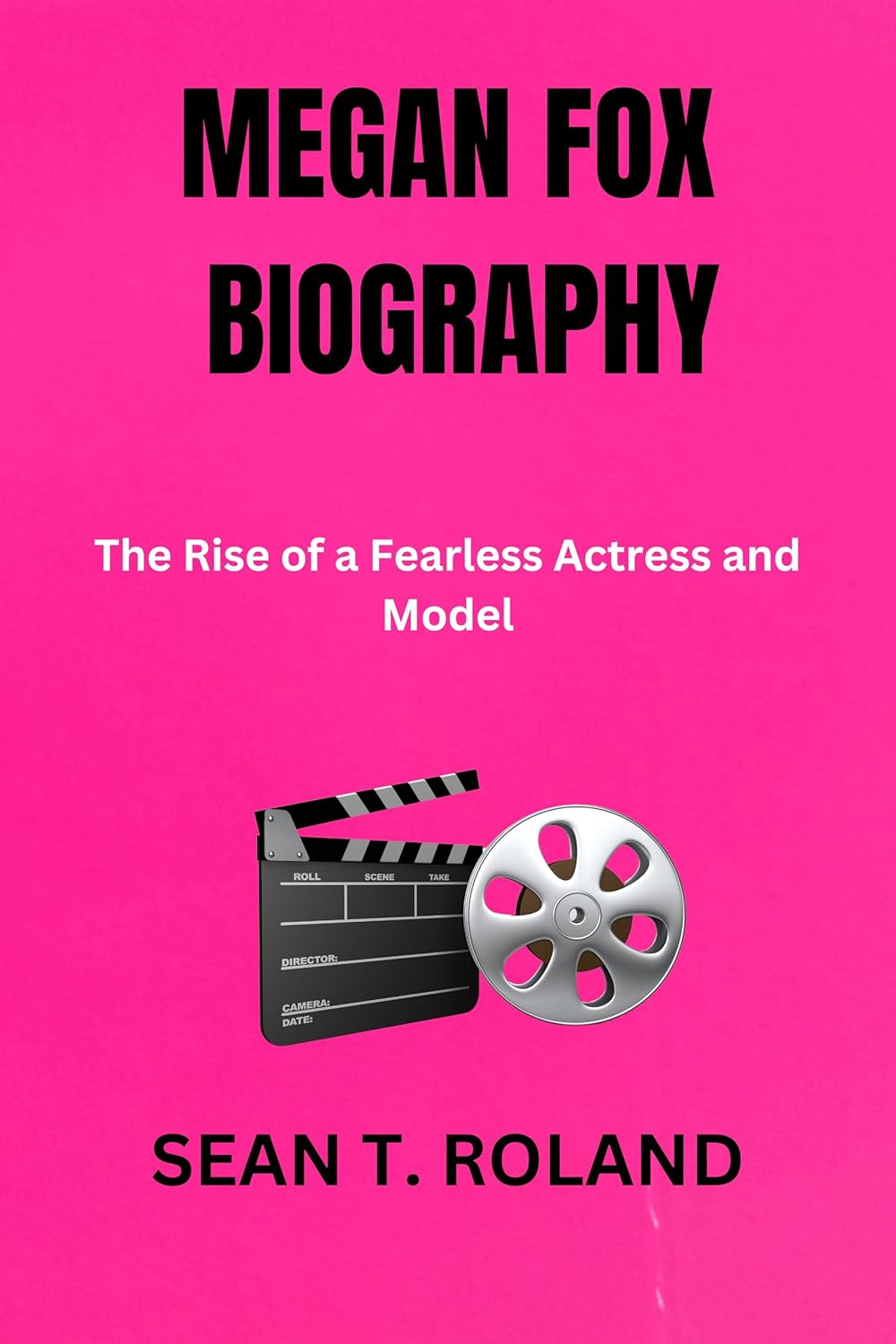 MEGAN FOX BIOGRAPHY: The Rise of a Fearless Actress and Model eBook ...