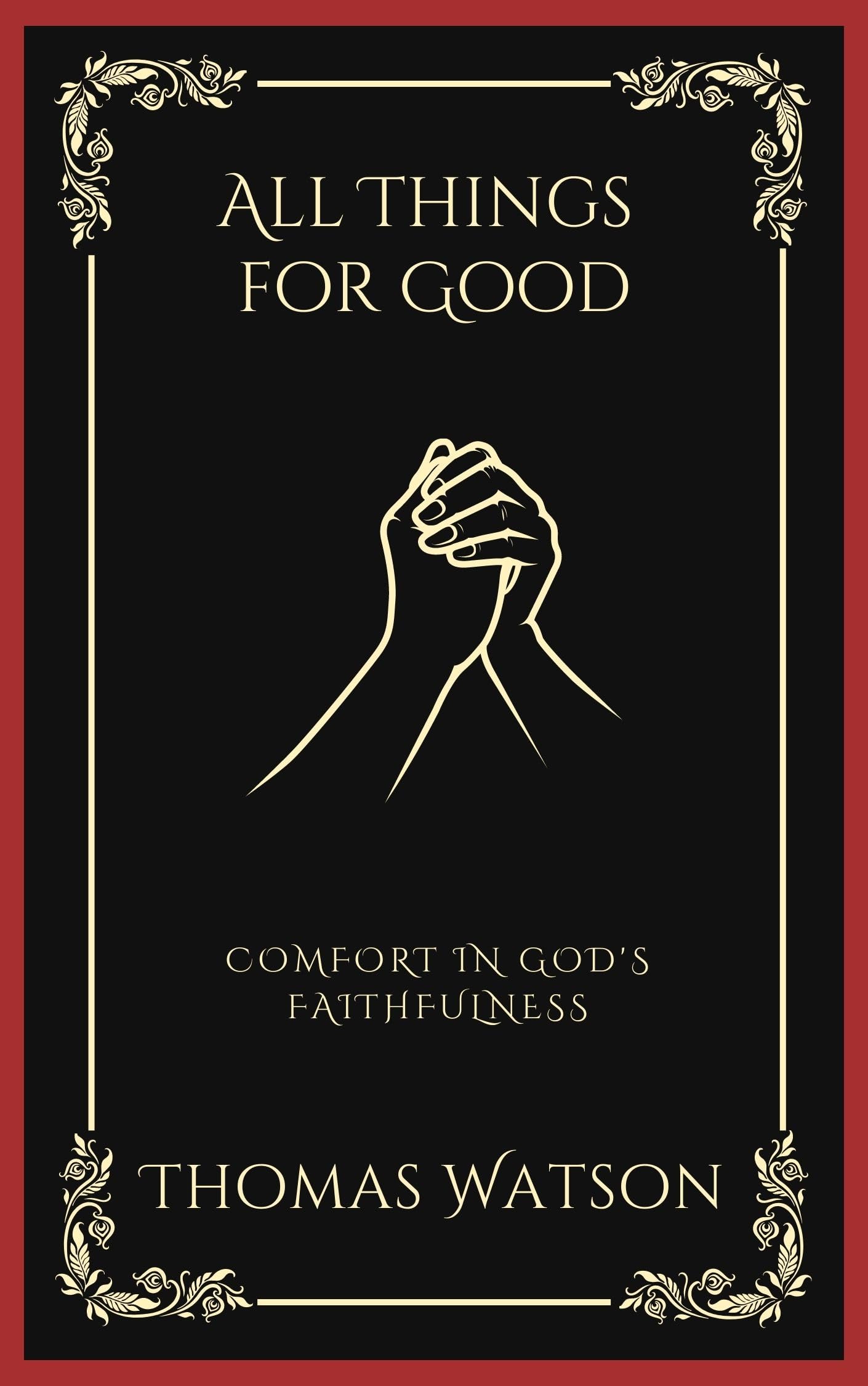 All Things for Good: Comfort in God's Faithfulness (Grapevine Press ...