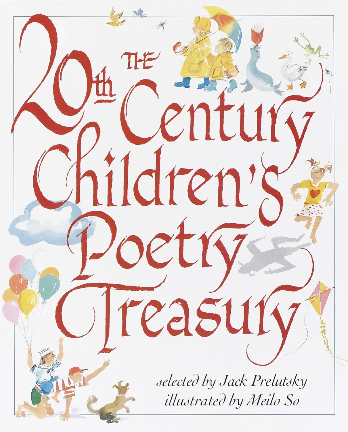 The 20th Century Children's Poetry Treasury: Prelutsky, Jack, So, Meilo ...