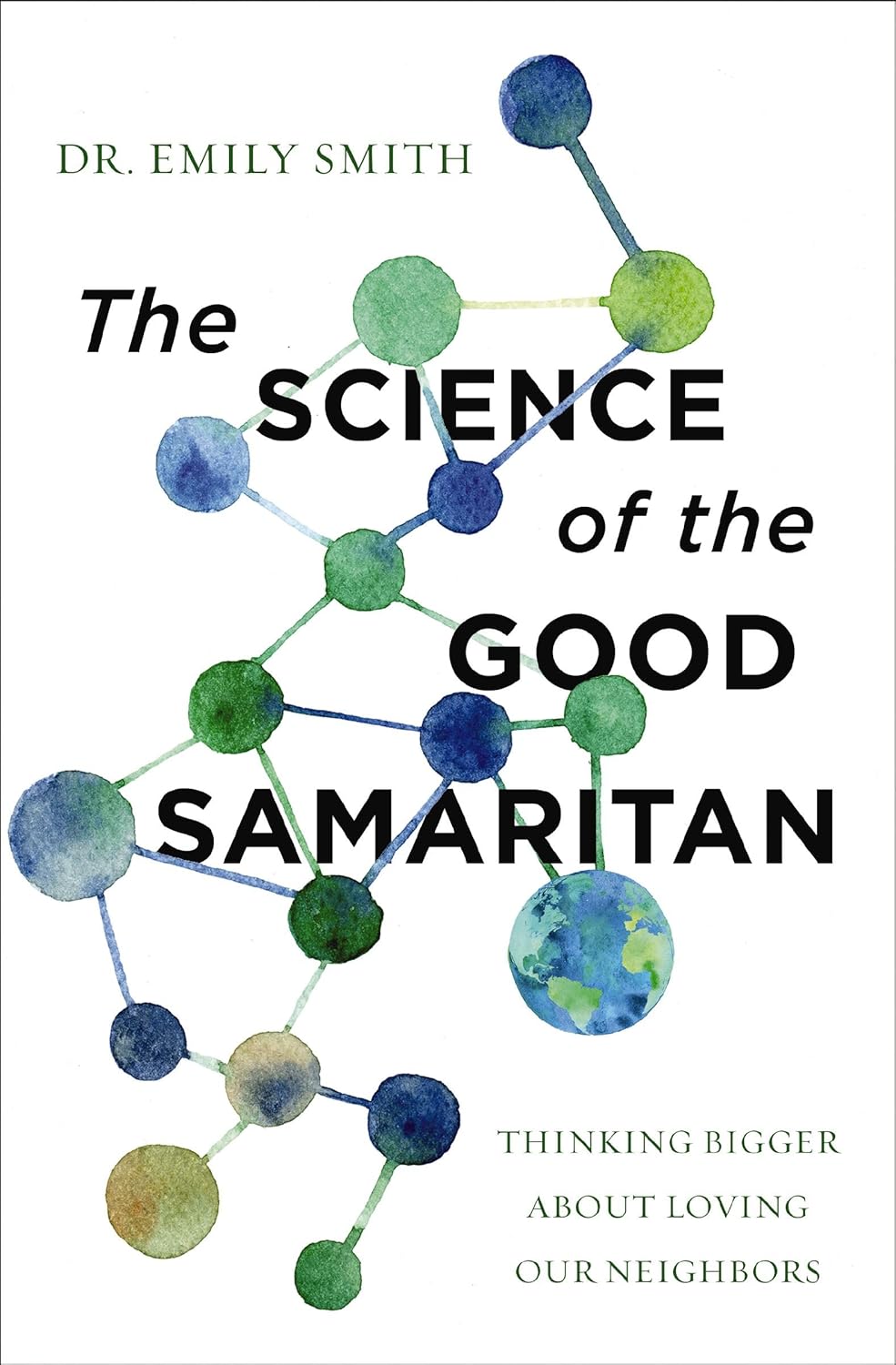 The Science of the Good Samaritan: Thinking Bigger about Loving Our ...