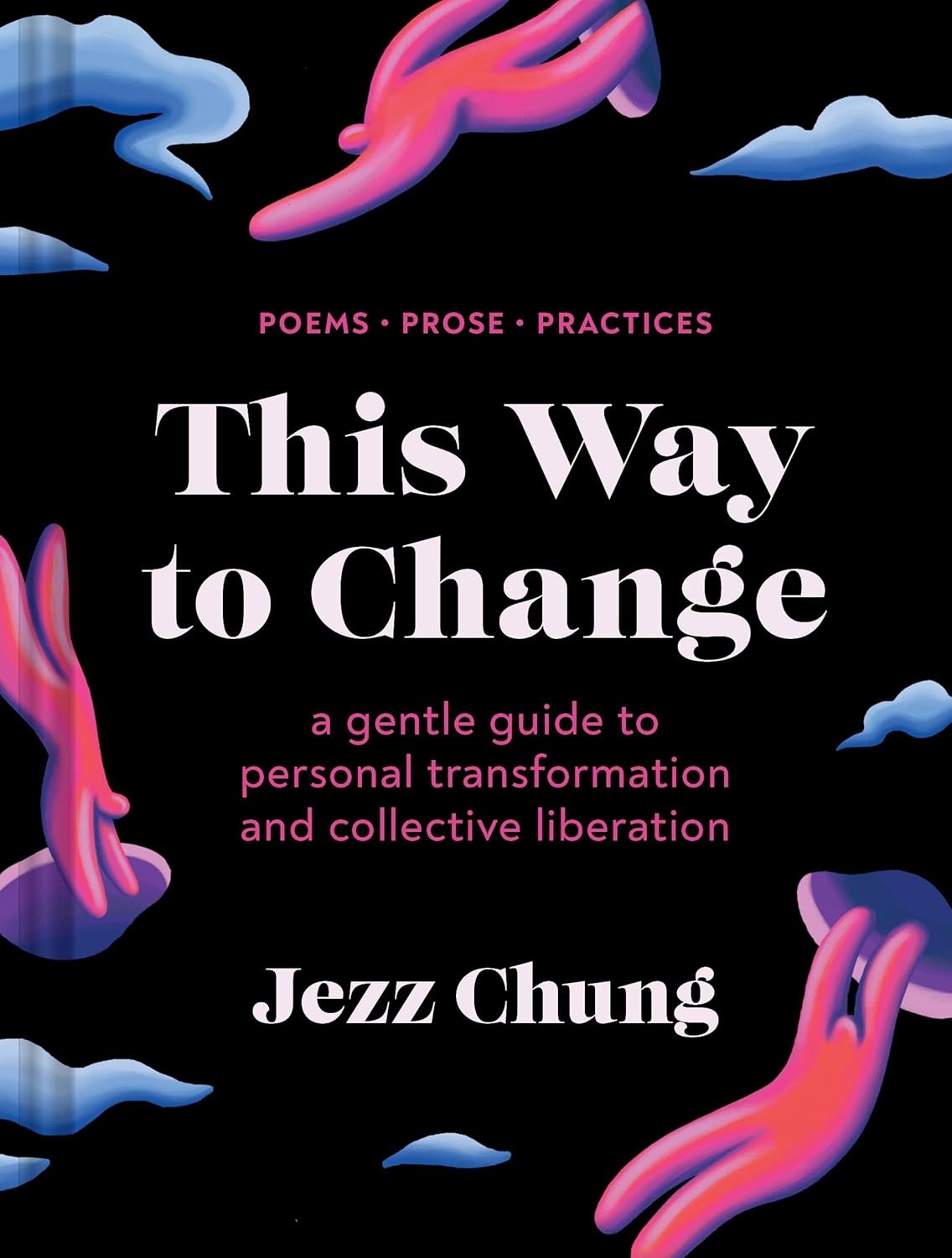 This Way to Change: A Gentle Guide to Personal Transformation and ...