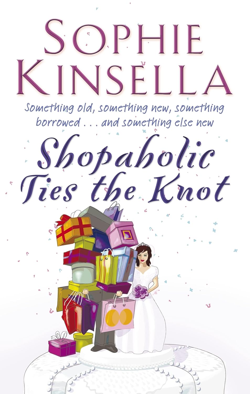 Shopaholic Ties The Knot: (Shopaholic Book 3) : Kinsella, Sophie ...