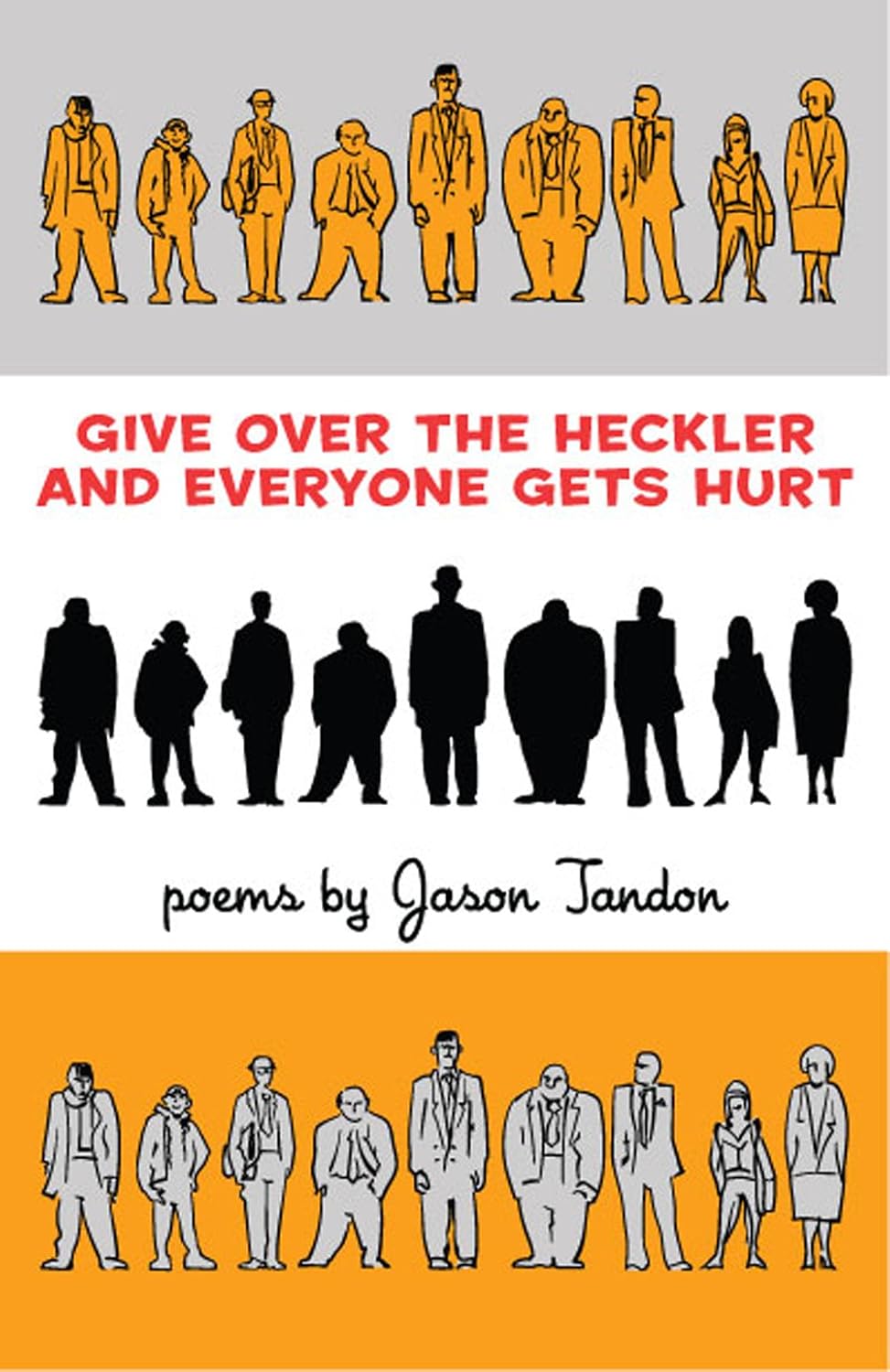 Give Over the Heckler and Everyone Gets Hurt: Tandon, Jason ...