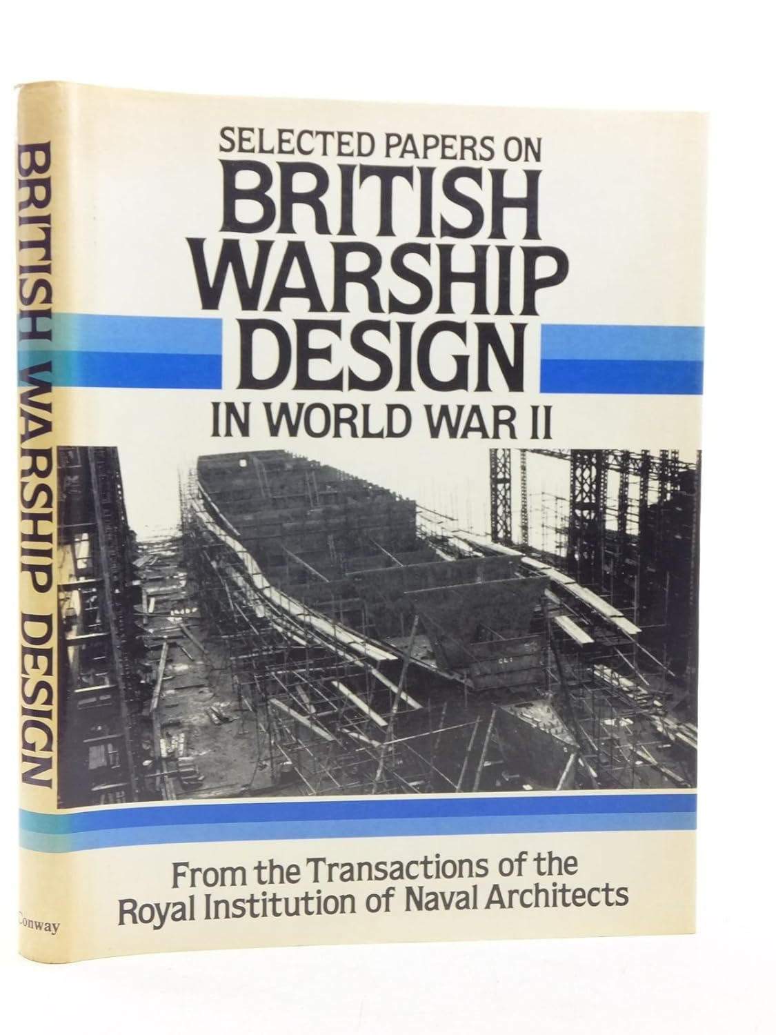 Selected Papers on British Warship Design in World War II : From the ...