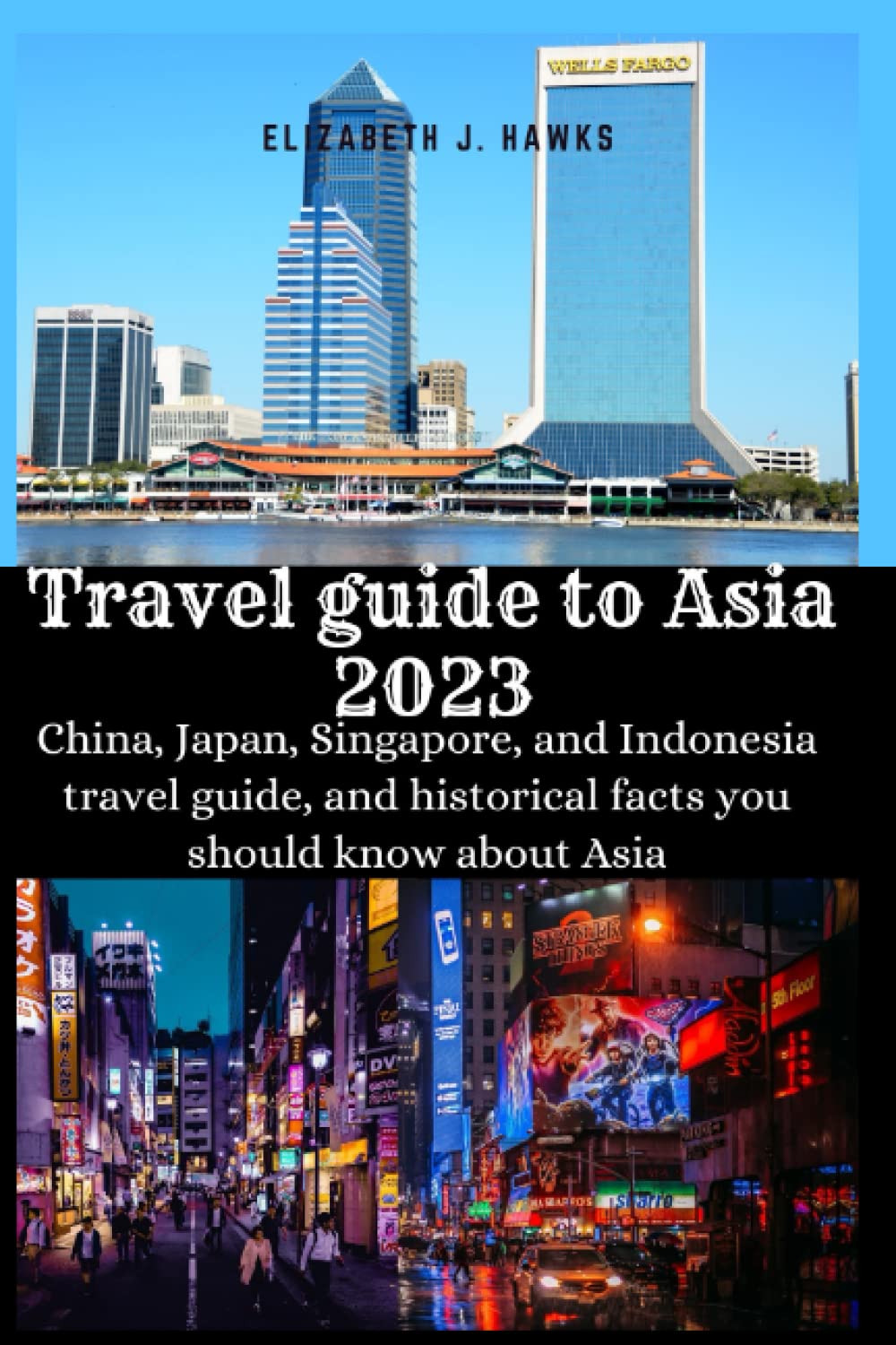 Travel guide to Asia 2023: China, Japan, Singapore, and Indonesia ...