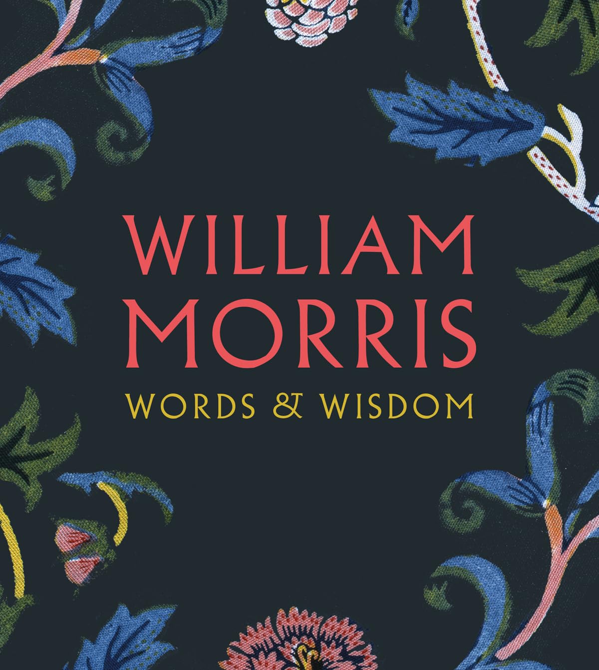 William Morris: Words & Wisdom: Morris, William: 9781855144941: Amazon ...