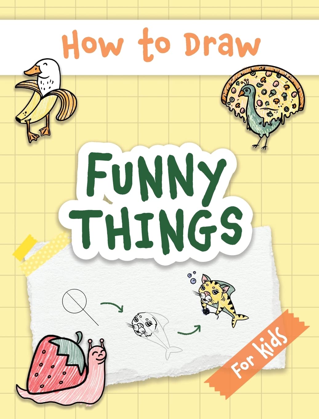 Buy How to Draw Funny Things: Easy and Simple Drawing Book with Step-by ...