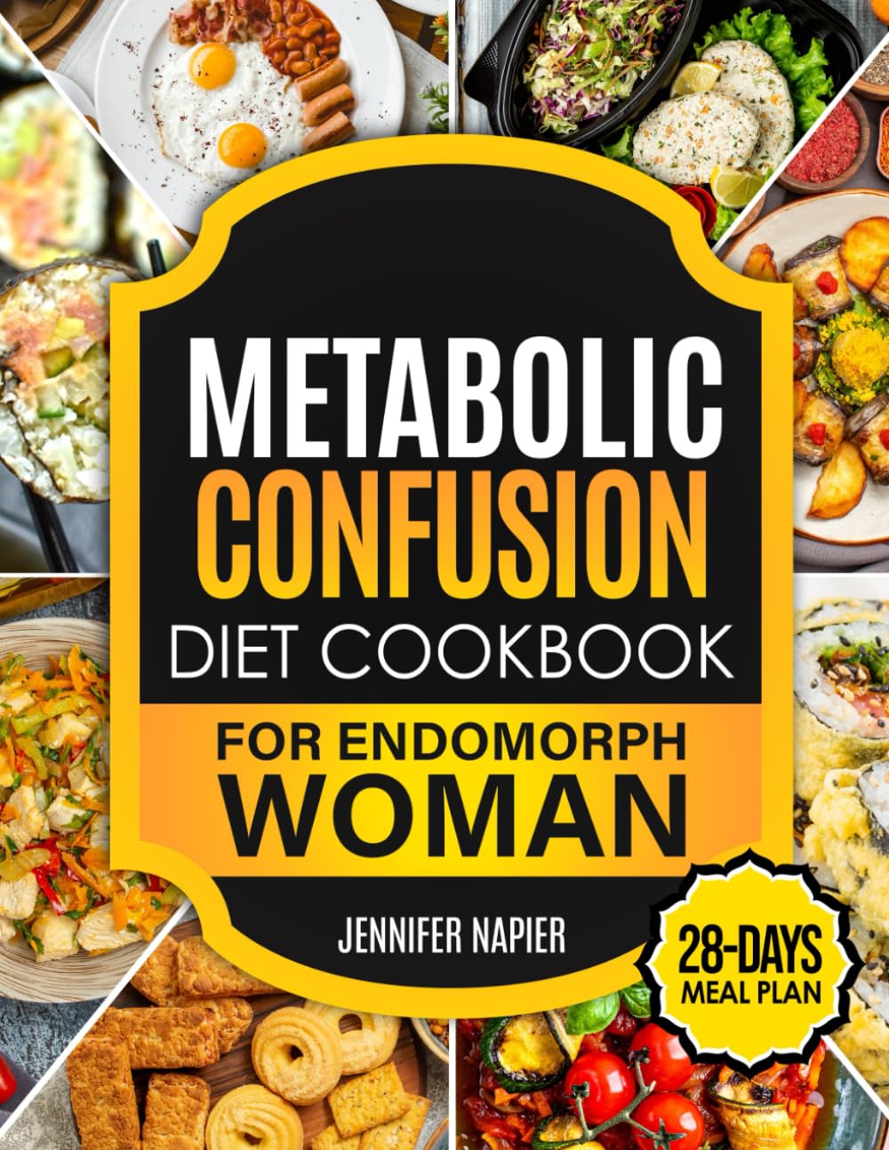 Metabolic Confusion Diet Cookbook for Endomorph Women: 28-Day Meal Plan ...