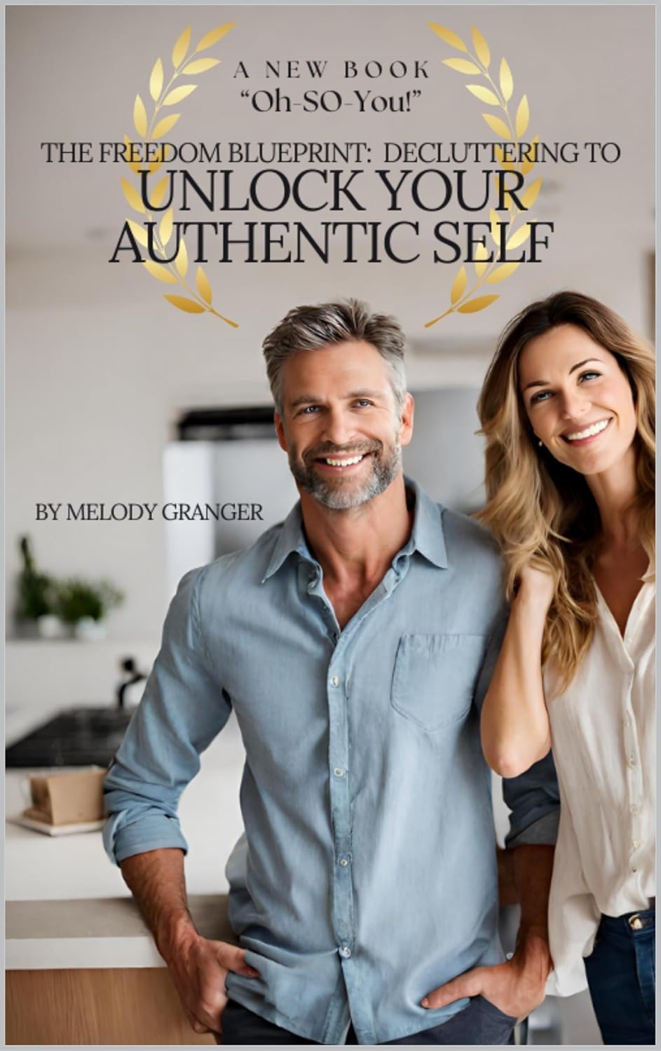 Oh-SO-You!: The Freedom Blueprint: Decluttering to Unlock Your Authentic Self - Kindle edition ...