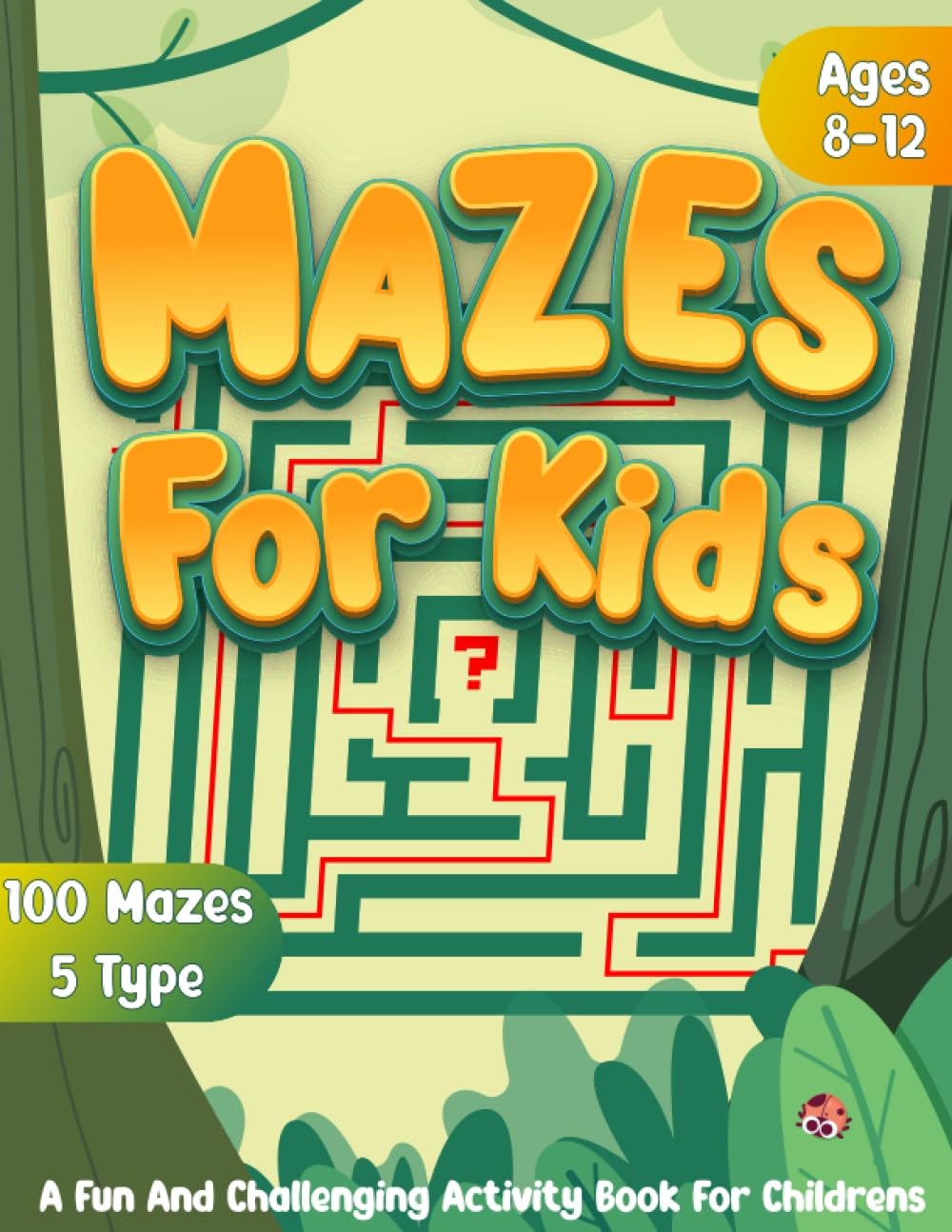 Mazes For Kids Ages 8-12: Maze Activity Book | For Kids 8-10, 10-12 ...