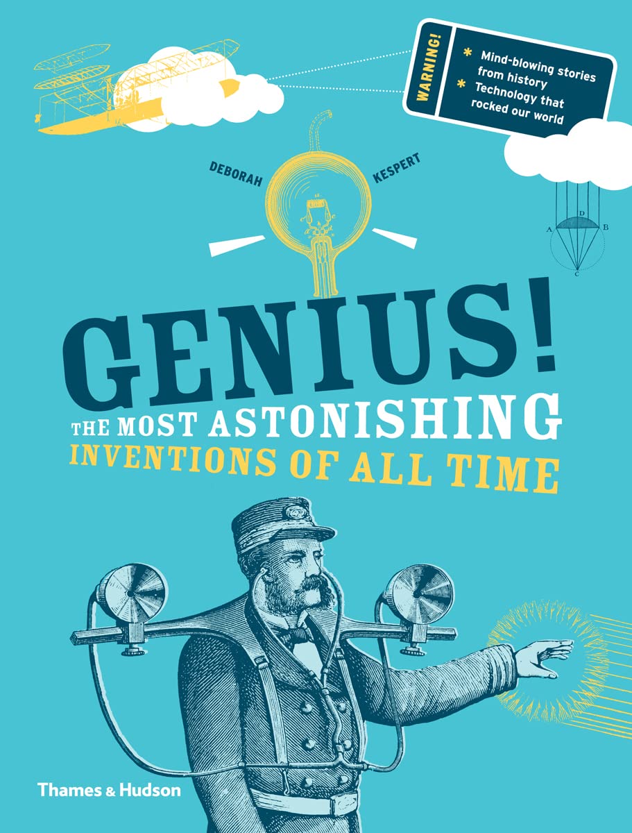 Genius!: The Most Astonishing Inventions of All Time (The Discovery ...