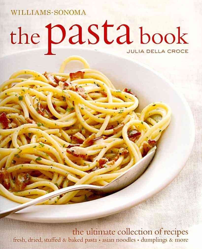 The Pasta Book (Williams-Sonoma): Della Croce, Julia: 9781616280161 ...